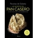Los Secretos del Pan Casero: Las Mejores Recetas de Panes Y Masas ...