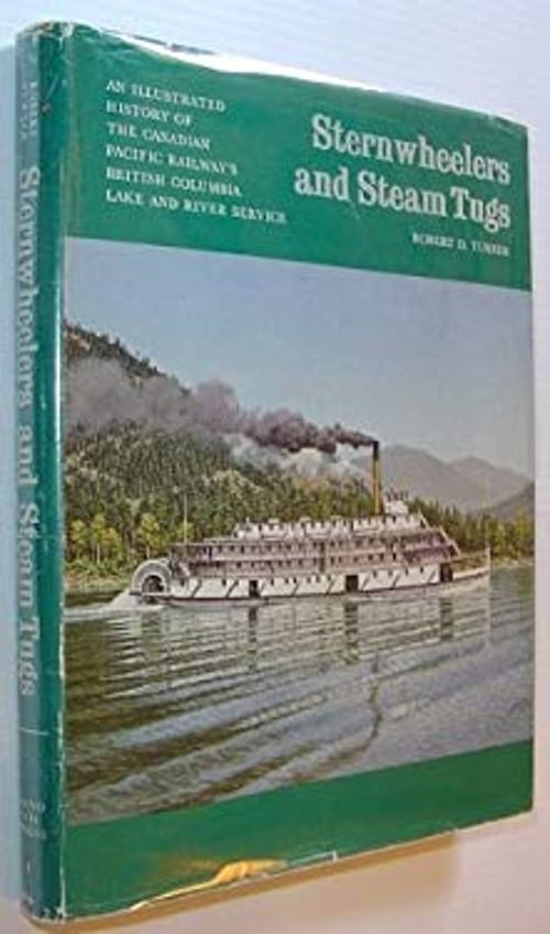 Pre-Owned Sternwheelers and Steam Tugs : Illustrated History of the CPR ...