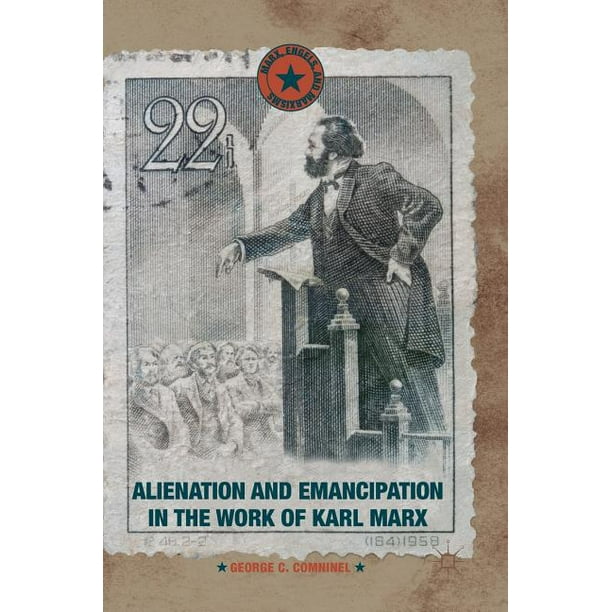 Marx, Engels, and Marxisms: Alienation and Emancipation in the Work of ...