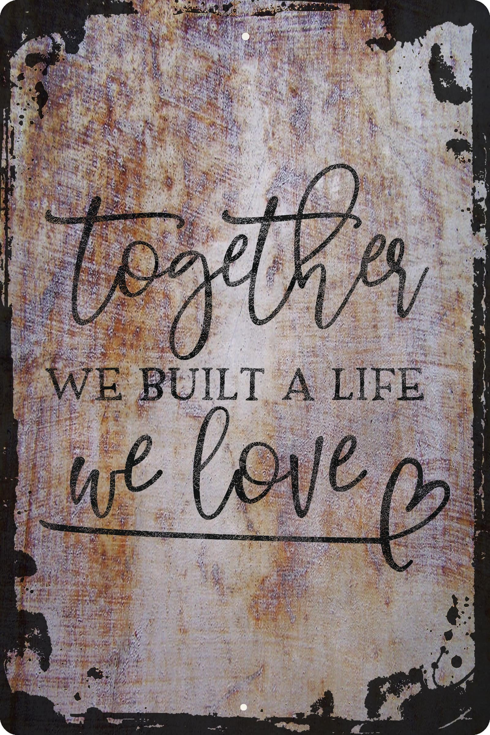 Wall Sign Together we built a life we love cursive caps heart love ...
