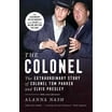 The Colonel: The Extraordinary Story of Colonel Tom Parker and Elvis ...