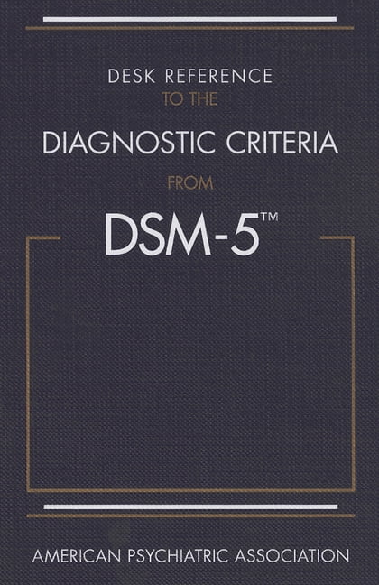 Desk Reference to the Diagnostic Criteria from Dsm-5(r) - Walmart.com