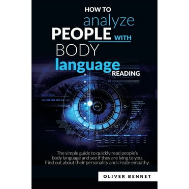 How to Analyze People: The Simple Guide to Speed Reading People Using Human Behavior Psychology ...