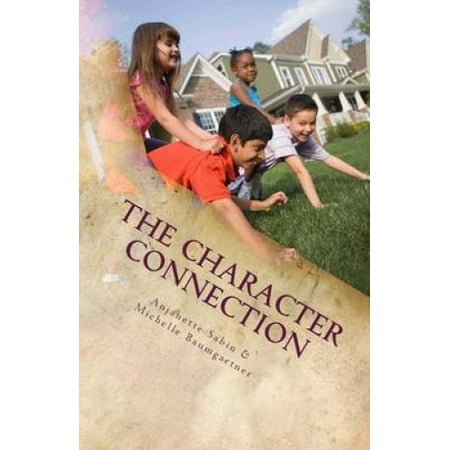 The Character Connection: inspiring children to do what is right ...