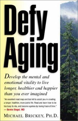 Pre-Owned Defy Aging: Develop the Mental and Emotional Vitality to Live ...