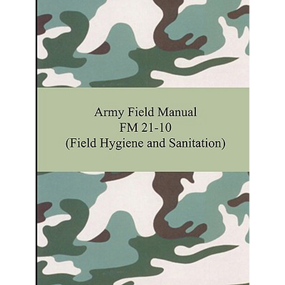 Army Field Manual FM 21-10 (Field Hygiene and Sanitation) - Walmart.com ...