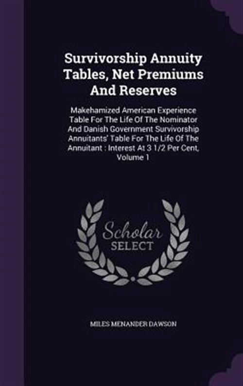 Pre-Owned Survivorship Annuity Tables, Net Premiums And Reserves ...