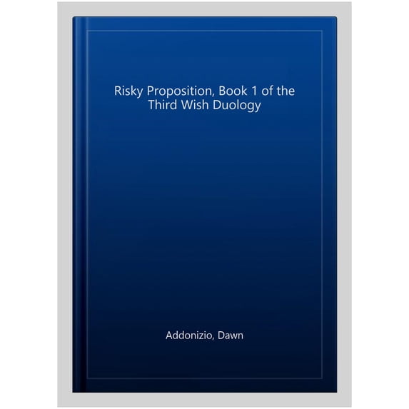 Pre-Owned A Risky Proposition, Book 1 of the Third Wish Duology ...