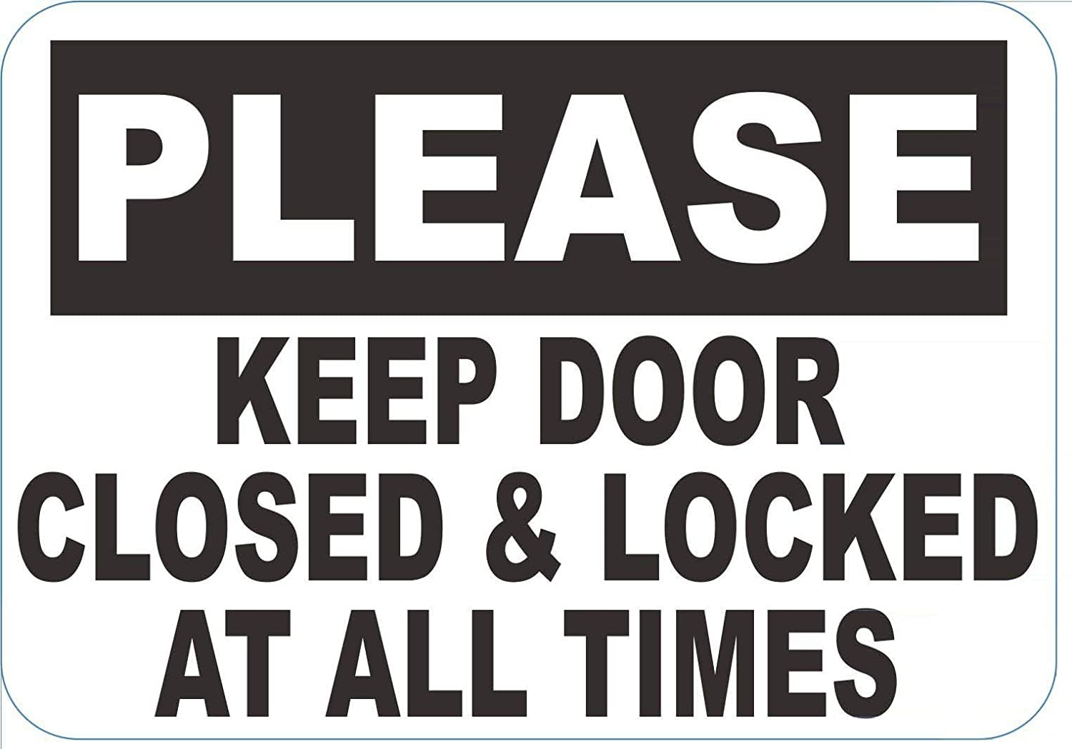 Please Keep Door Closed and Locked at All Times Sign (White,Aluminum 3 ...