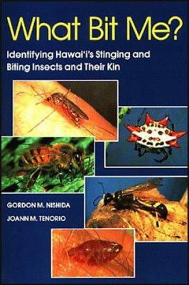 Pre-Owned What Bit Me?: Identifying Hawai'I's Stinging and Biting ...