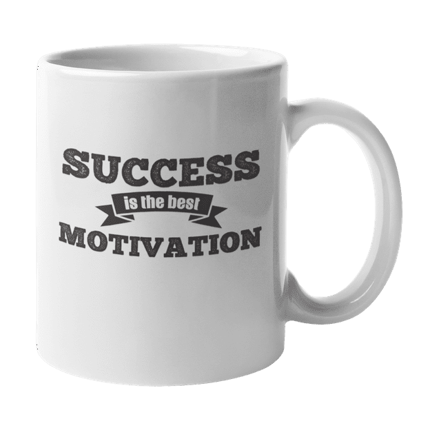 Success Is the Best Motivation, Motivational Quotes for Life Coffee ...