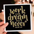 3drose, Word Hard, Dream Big, Never Give up in an Image of Gold Glitter ...