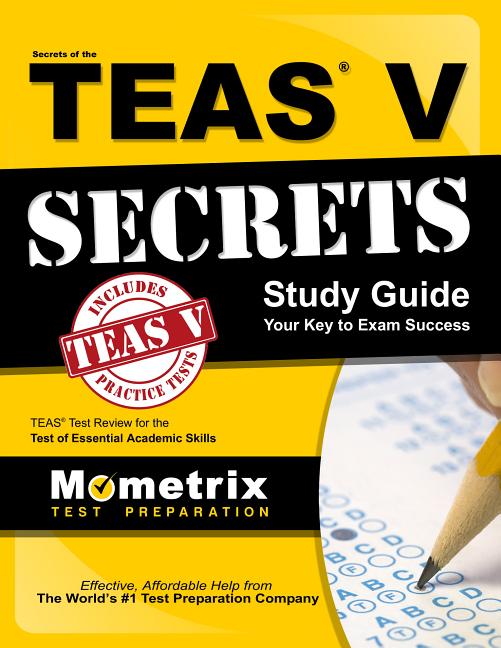 Secrets Of The Teas V Exam Study Guide Teas Test Review For The Test Secrets Of The Teas V Exam Study Guide Teas Test Review For The Test