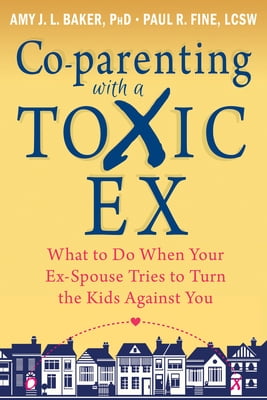 Pre-Owned Co-Parenting with a Toxic Ex: What to Do When Your Ex-Spouse ...