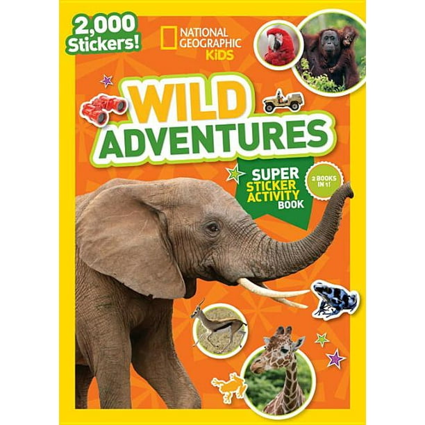 National Geographic Kids Wild Adventures Super Sticker Activity Book ...