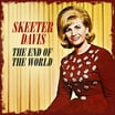 Skeeter Davis - The End Of The World - Music & Performance - CD ...