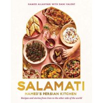 Salamati: Hamed's Persian Kitchen: Recipes and Stories from Iran to the ...