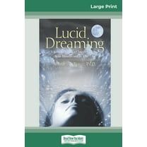 Lucid Dreaming, Lucid Living : Your Oracle and Guide to Mastering the Dreamscape (Includes 44 ...