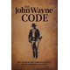 The John Wayne Code : Wit, Wisdom and Timeless Advice (Paperback ...
