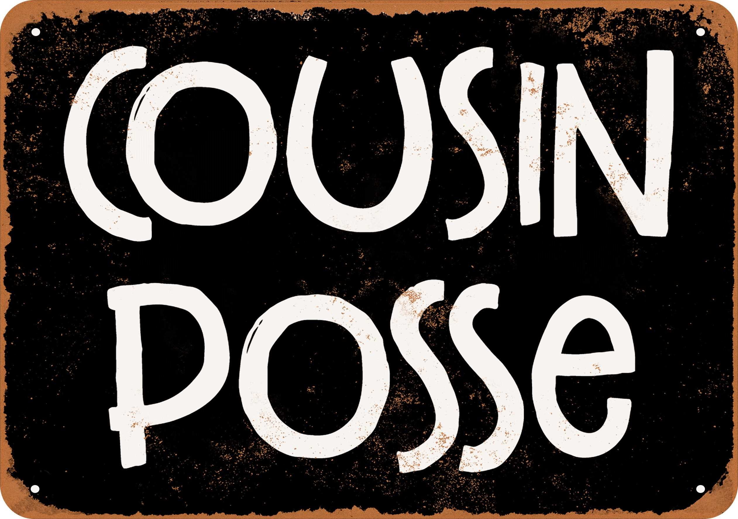 7 x 10 METAL SIGN - Cousin Posse (Black Background) - Vintage Rusty ...