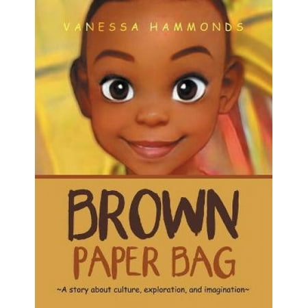 Brown Paper Bag: A Story About Culture, Exploration, and Imagination ...