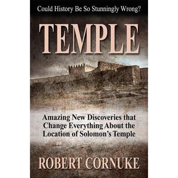 Temple : Amazing New Discoveries That Change Everything about the ...