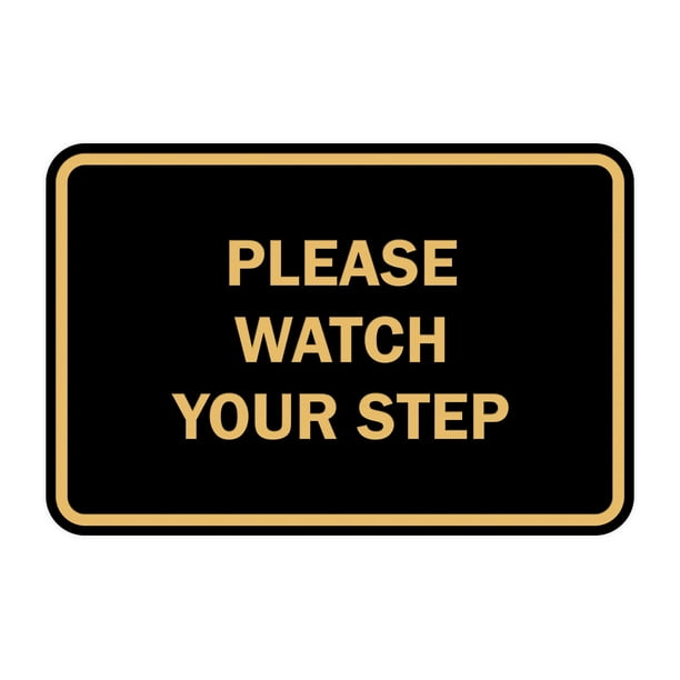 Classic Framed Please Watch Your Step Sign (Black Gold) - Medium ...
