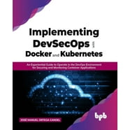 Docker and Kubernetes for Java Developers: Scale, deploy, and monitor ...