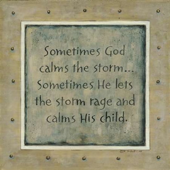 Sometimes God Calms the Storm Poster Print by Karen Tribbet (24 x 24 ...