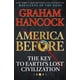 America Before : The Key to Earth's Lost Civilization (Hardcover ...