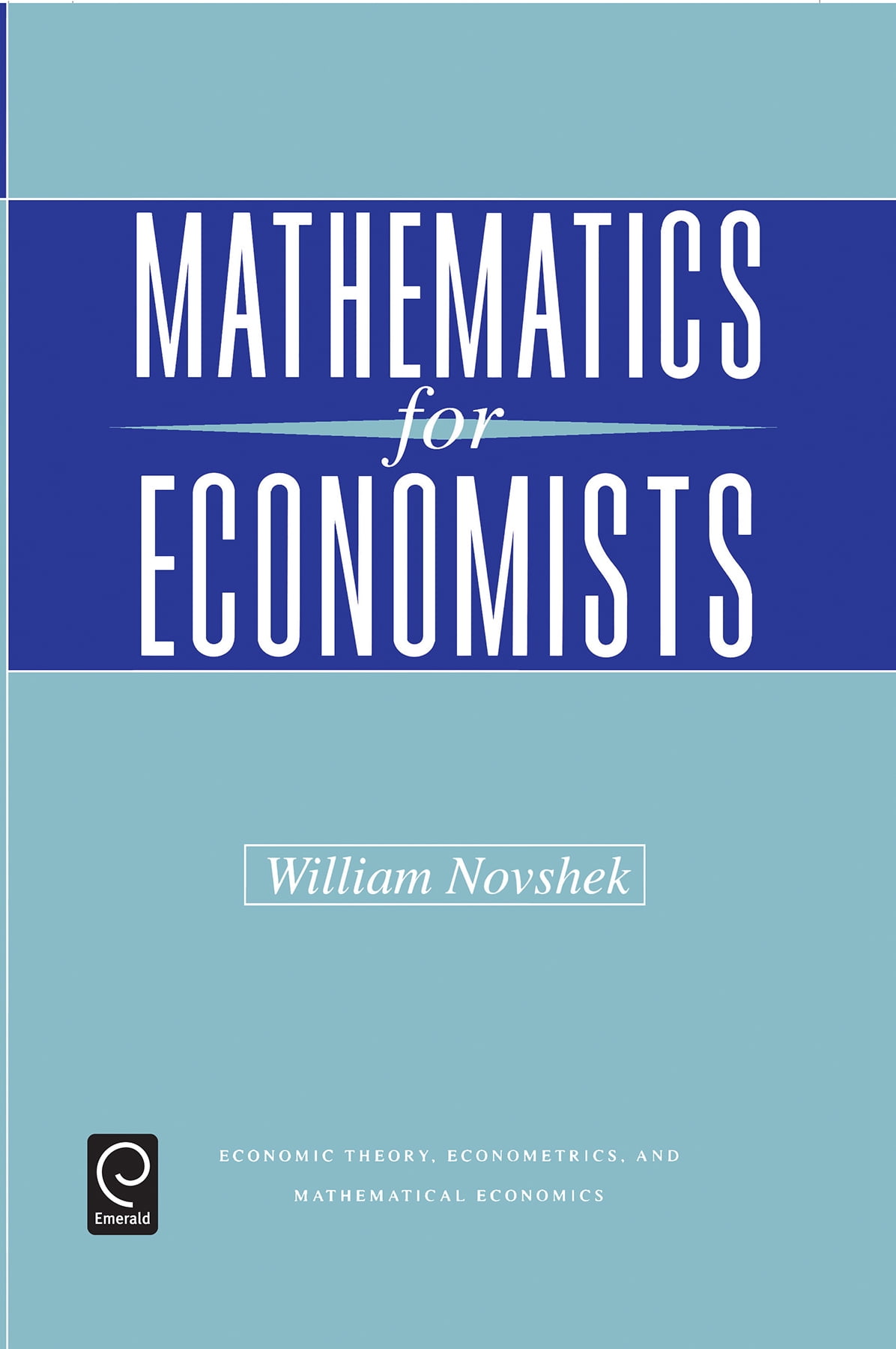 Economic Theory Econometrics And Mathematical Economics Mathematics