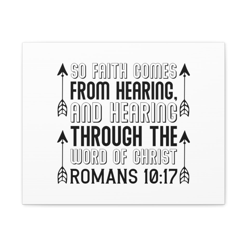 Scripture Walls So Faith Comes From Hearing Romans 10:17 Bible Verse ...