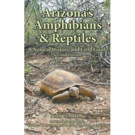 Arizona's Amphibians & Reptiles: A Natural History and Field Guide ...