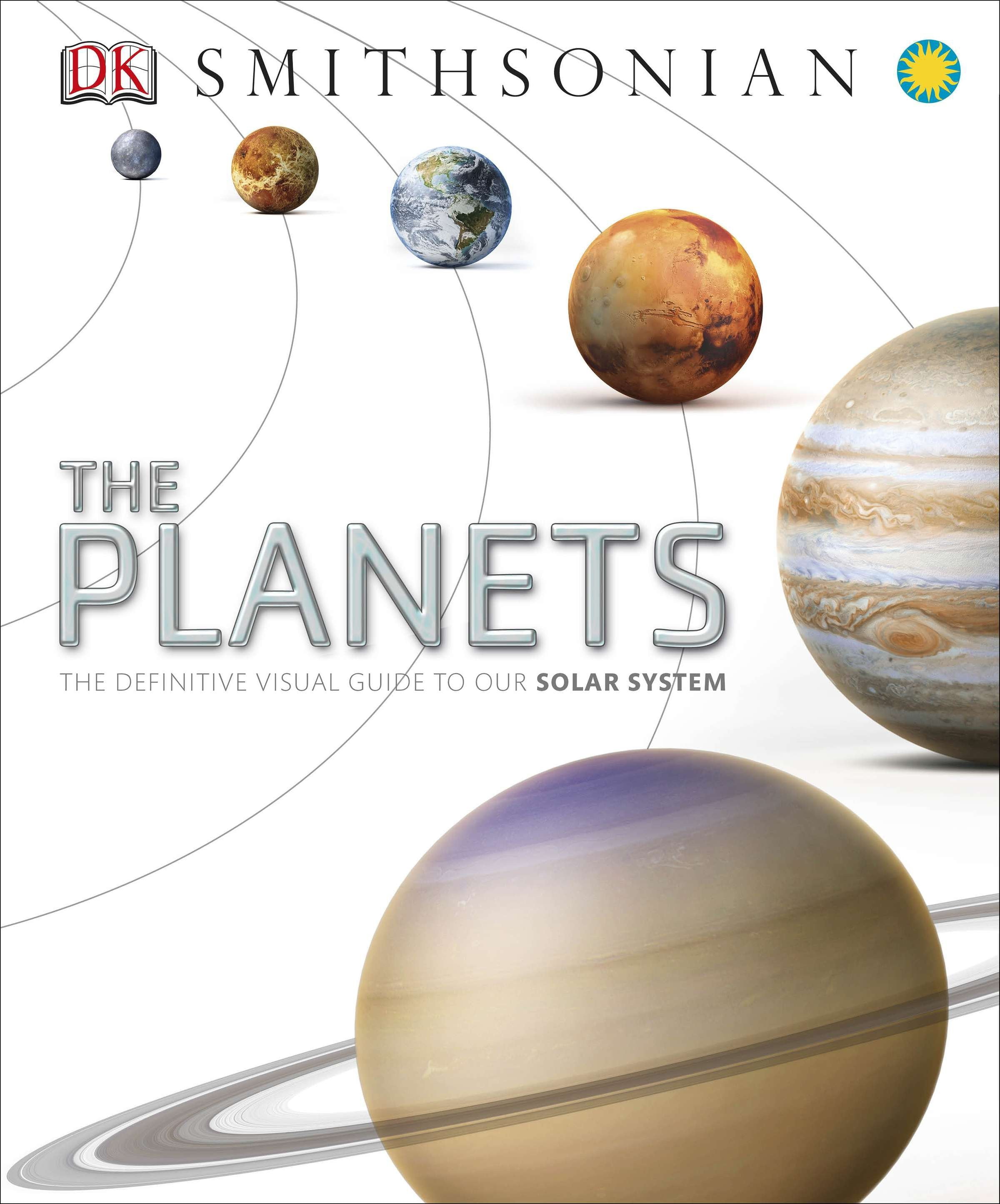 The Planets : The Definitive Visual Guide to Our Solar System ...