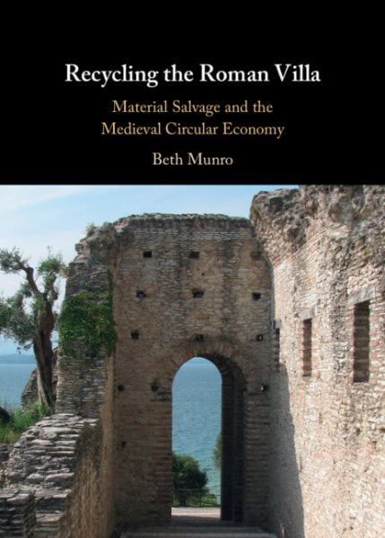 Pre-Owned Recycling the Roman Villa: Material Salvage and the Medieval ...