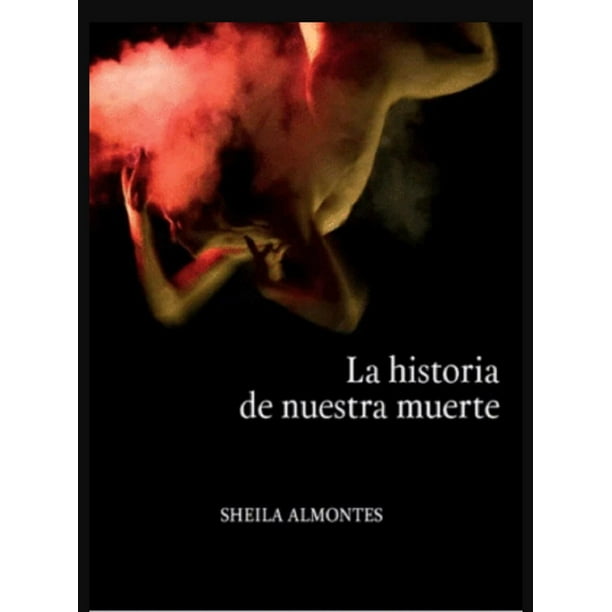 La Historia De Nuestra Muerte Libros del Marqués 9786078409853 ...