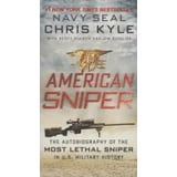 American Sniper : The Autobiography of the Most Lethal Sniper in U.S. Military History ...