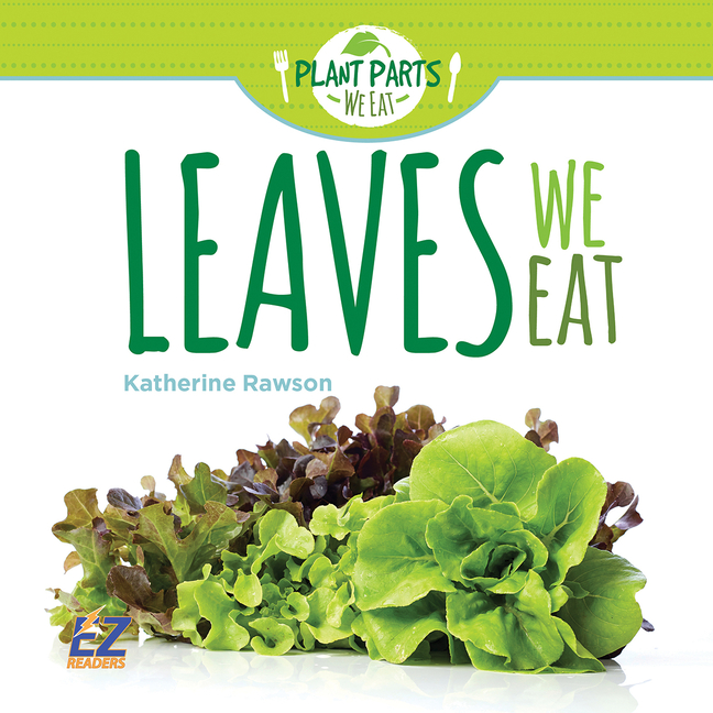 Plant Parts We Eat: Leaves We Eat (Hardcover) - Walmart.com