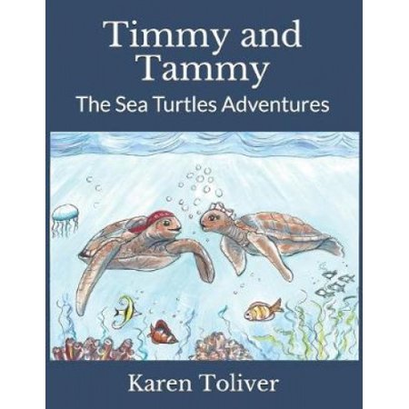 Timmy and Tammy: The Sea Turtles Adventures (Timmy and Tammy the Sea ...