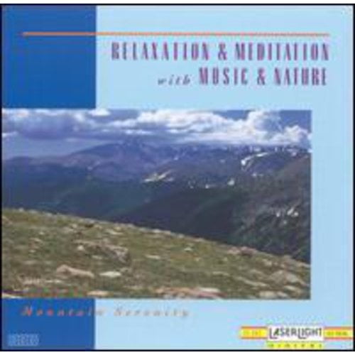 Relaxation & Meditation with Music & Nature: Mountain Serenity Audio CD ...