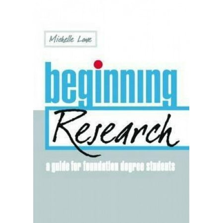 Beginning Research: A Guide for Foundation Degree Students | Walmart Canada