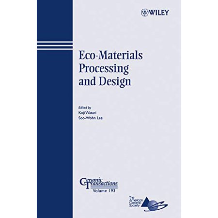 Eco-Materials Processing and Design (Ceramic Transactions Series ...