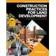 Construction Practices for Land Development: A Field Guide for Civil ...
