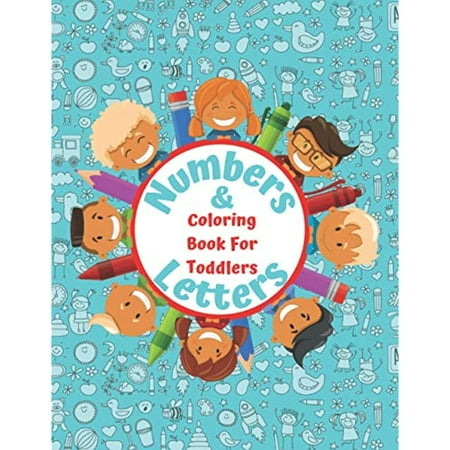 Numbers & Letters Coloring Book For Toddlers: Coloring Book For Kids ...