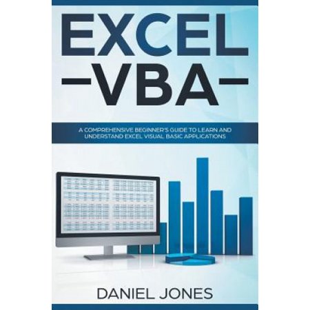 Excel VBA: A Comprehensive Beginner's Guide to Learn and Understand Excel Visual Basic ...