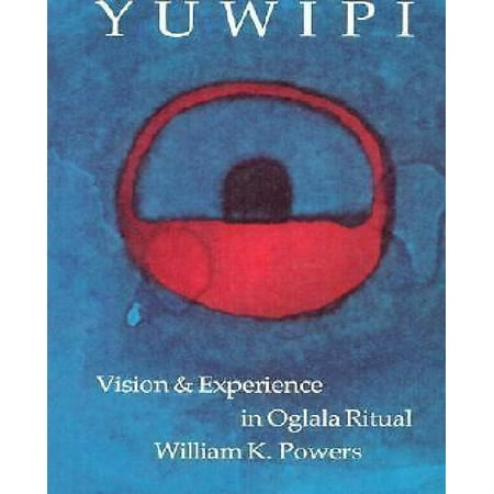 Yuwipi: Vision and Experience in Oglala Ritual - Walmart.ca