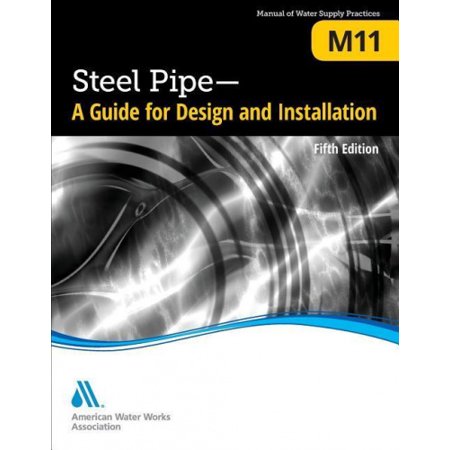 M11 Steel Pipe: A Guide for Design and Installation, Fifth Edition ...