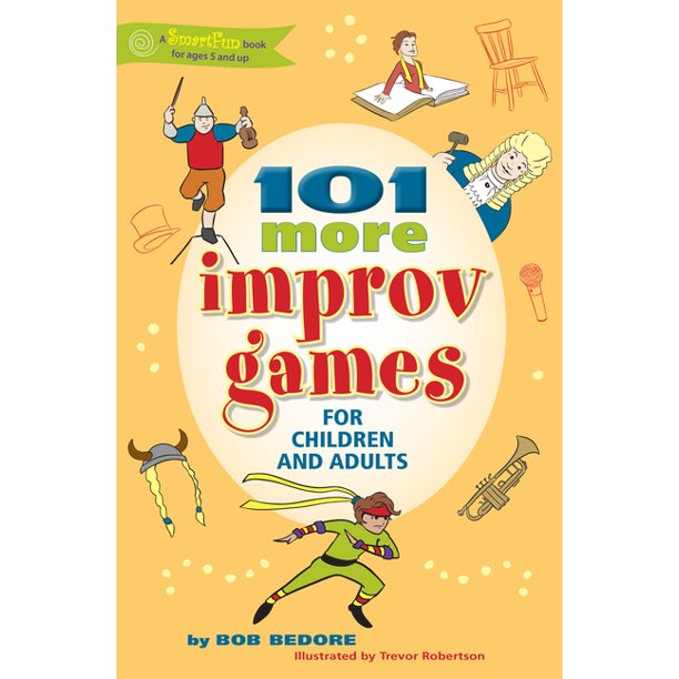 Smartfun Activity Books: 101 More Improv Games for Children and Adults ...