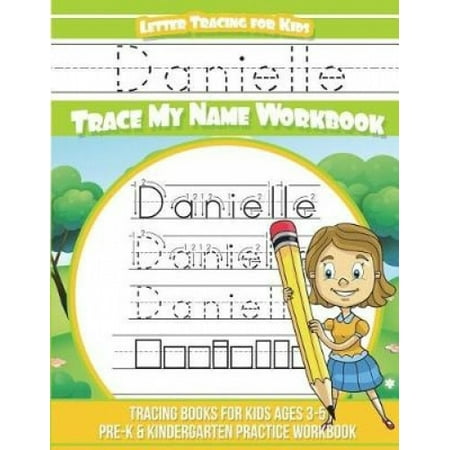 Danielle Letter Tracing for Kids Trace My Name Workbook: Tracing Books ...