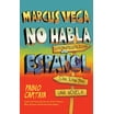 Marcus Vega Doesn't Speak Spanish (Paperback) - Walmart.com